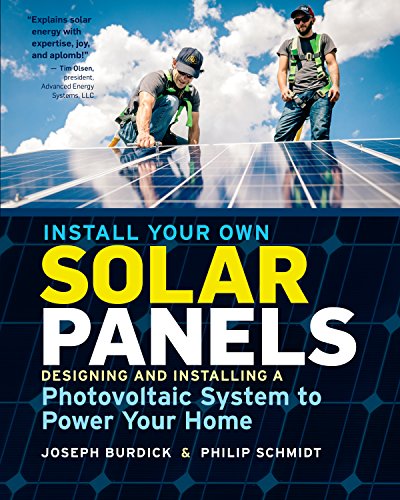 Install Your Own Solar Panels: Designing and Installing a Photovoltaic ...